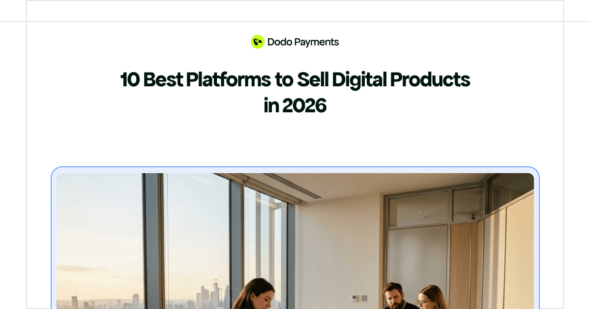 10 Best Platforms to Sell Digital Products in 2026 | Dodo Payments