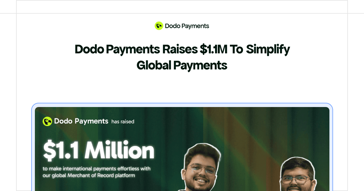 Dodo Payments Raises $1.1M To Simplify Global Payments | Dodo Payments