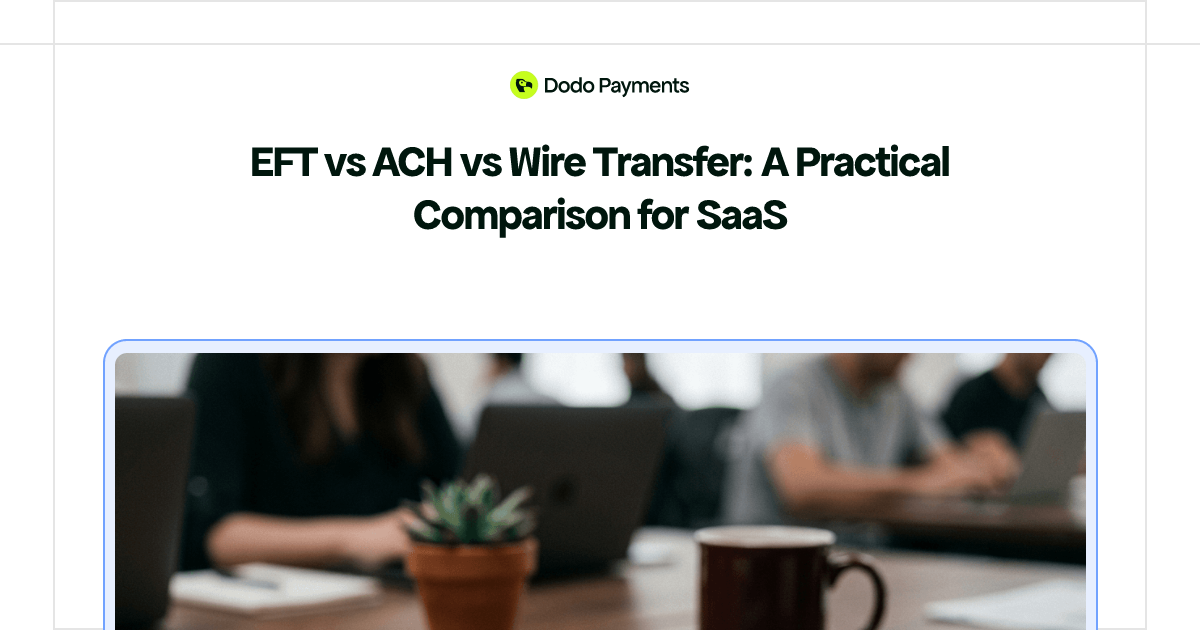 EFT vs ACH vs Wire Transfer: A Practical Comparison for SaaS | Dodo ...