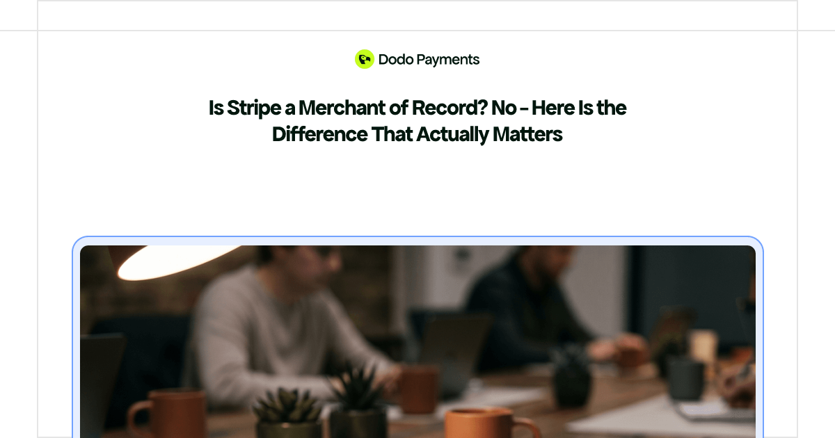 Is Stripe a Merchant of Record? No - Here Is the Difference That ...
