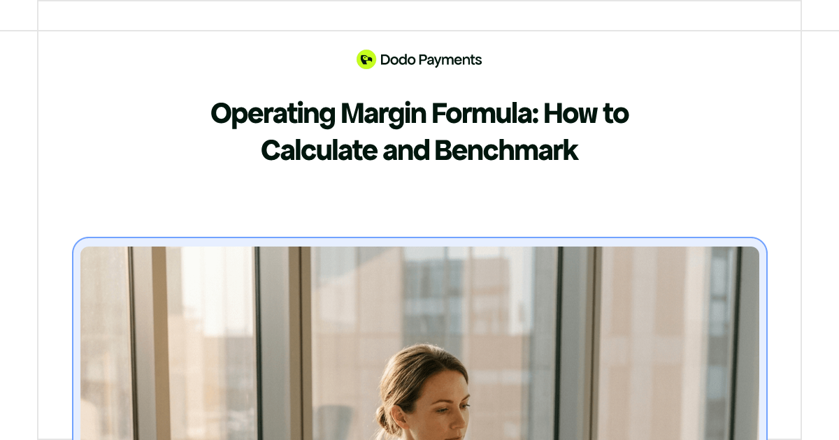 Operating Margin Formula: How to Calculate and Benchmark | Dodo Payments