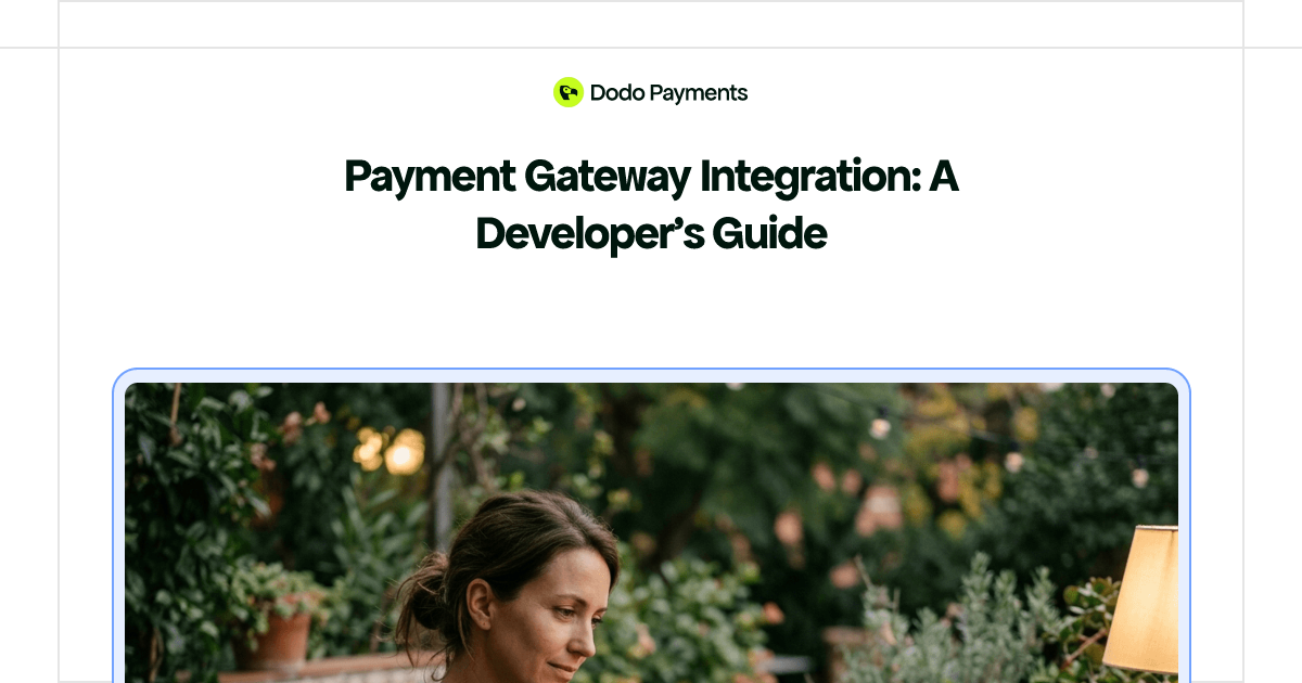 Payment Gateway Integration: A Developer's Guide | Dodo Payments