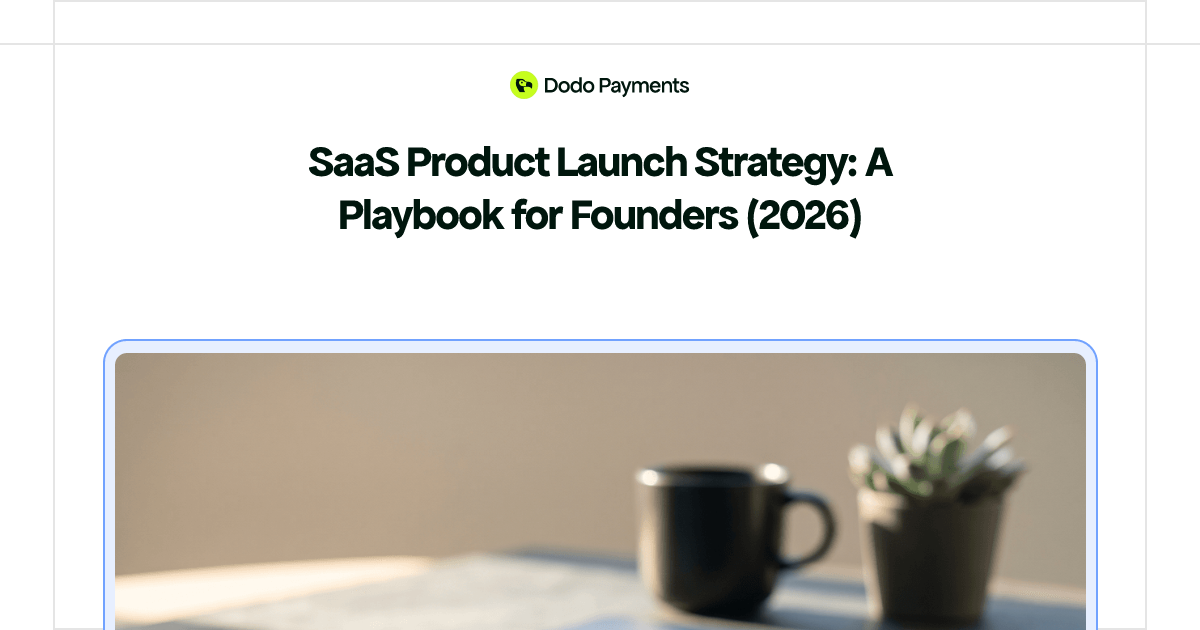 SaaS Product Launch Strategy: A Playbook for Founders (2026) | Dodo ...