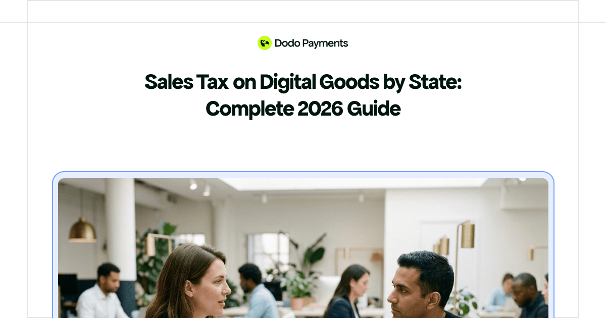 Sales Tax on Digital Goods by State: Complete 2026 Guide | Dodo Payments