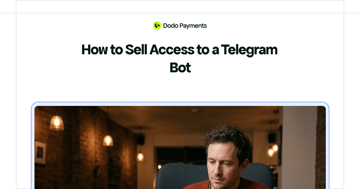 How to Sell Access to a Telegram Bot | Dodo Payments