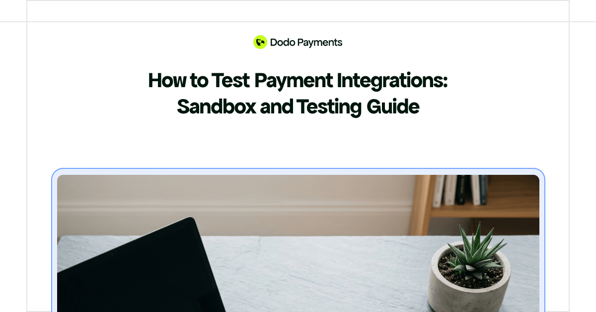 How to Test Payment Integrations: Sandbox and Testing Guide | Dodo Payments