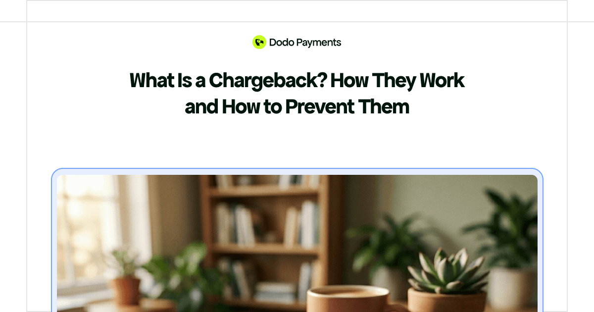 What Is a Chargeback? How They Work and How to Prevent Them | Dodo Payments