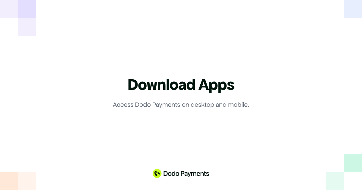 Ladda ner Dodo Payments — skrivbords- och mobilappar | Dodo Payments