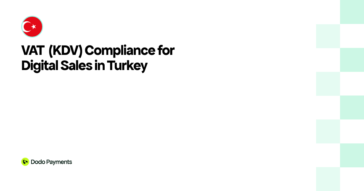 VAT (KDV) Compliance for Digital Sales in Turkey | Dodo Payments