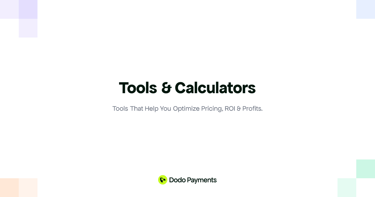 Tools & Calculators - Dodo Payments | Dodo Payments